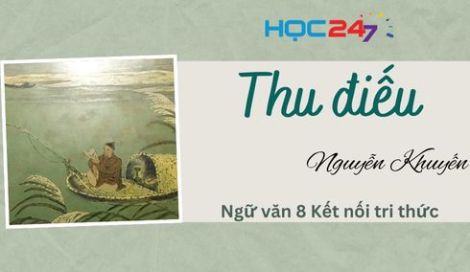 Thu điếu - Nguyễn Khuyến - Ngữ văn 8 Tập 1 Kết Nối Tri Thức
