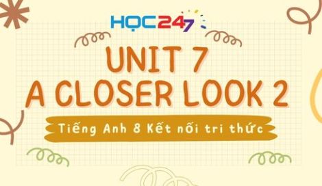 A Closer Look 2 Unit 7 lớp 8 Environmental protection