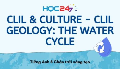 CLIL Geology: The water cycle CLIL & Culture lớp 8